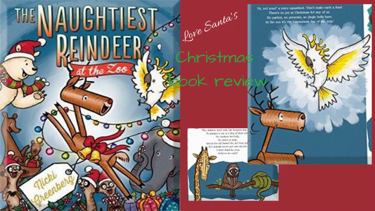 The naughtiest reindeer at the zoo – Christmas book review | Love Santa